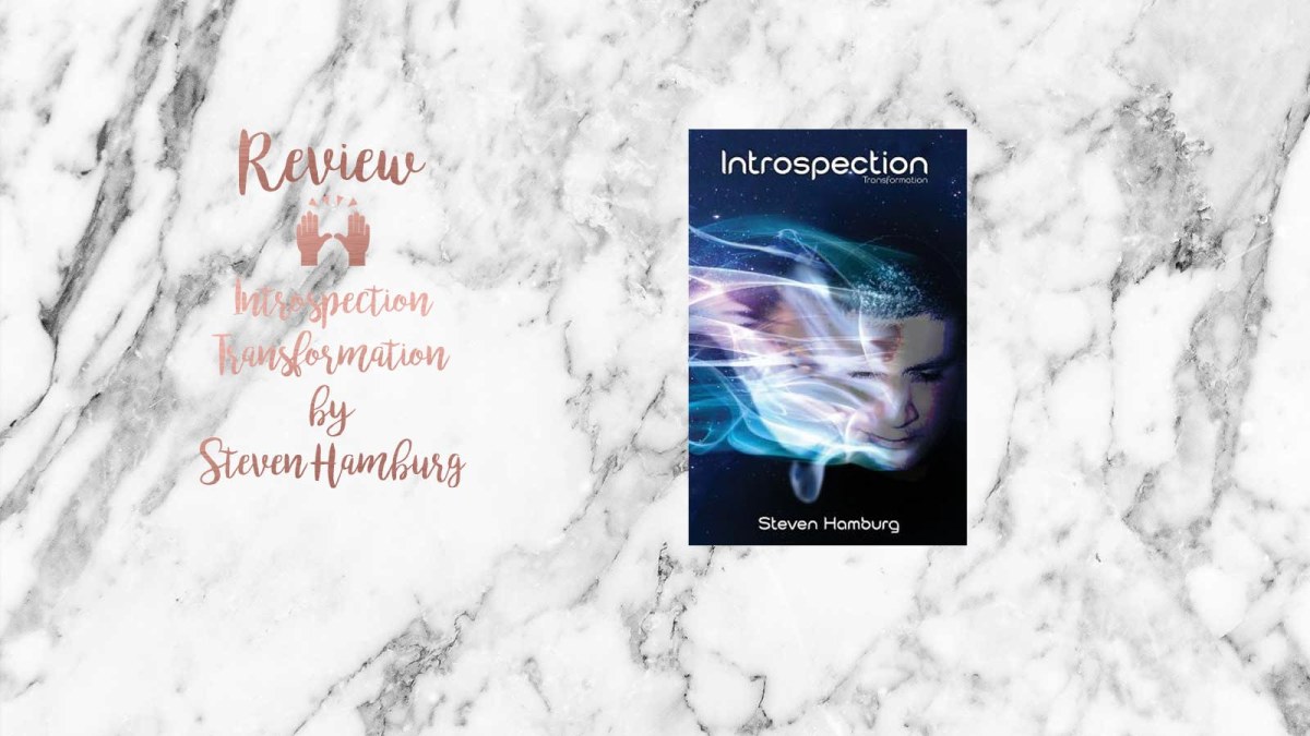 Requested Review: Introspection: Transformation by Steven Hamburg ...