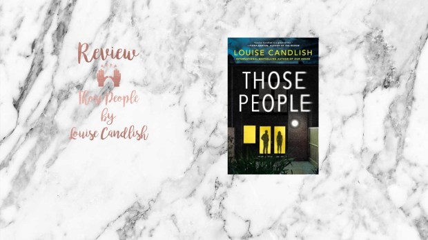 Review: Those People by Louise Candlish – Sarah in Readerland