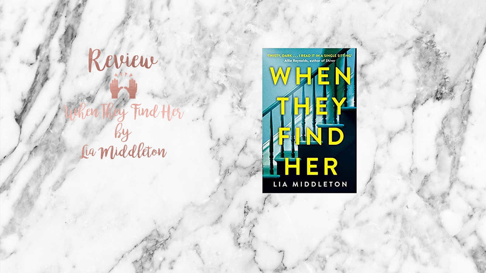 ARC Review: When They Find Her by Lia Middleton – Sarah in Readerland