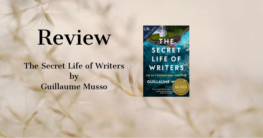 ARC Review: The Secret Life of Writers by Guillaume Musso – Sarah in ...