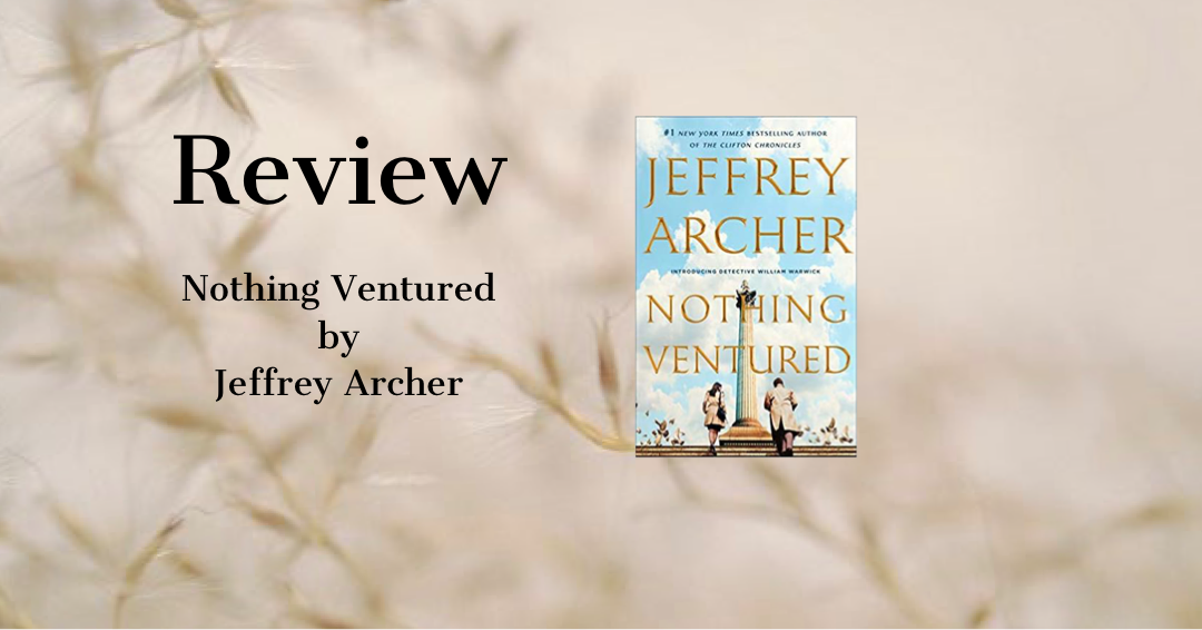 Review: Nothing Ventured by Jeffrey Archer – Sarah in Readerland