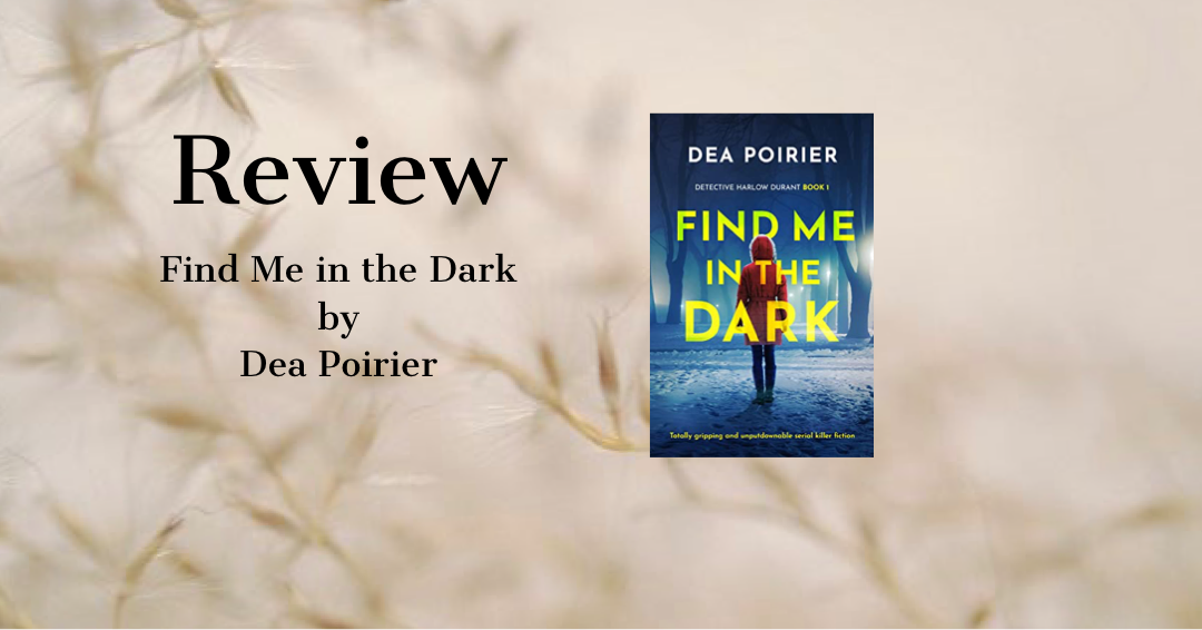 ARC Review: Find Me in the Dark by Dea Poirier – Sarah in Readerland
