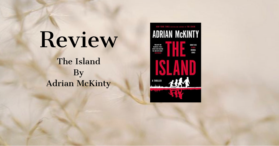 ARC Review: The Island by Adrian Mckinty – Sarah in Readerland