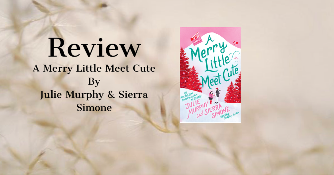 ARC Review: A Merry Little Meet Cute by Julie Murphy & Sierra Simone ...