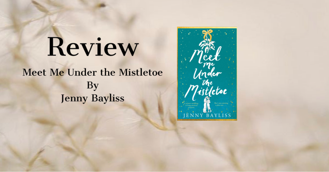 ARC Review: Meet Me Under the Mistletoe by Jenny Bayliss – Sarah in ...
