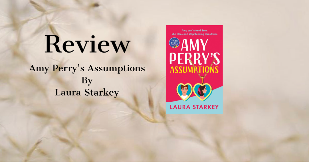 Blog Tour: Amy Perry’s Assumptions by Laura Starkey – Sarah in Readerland