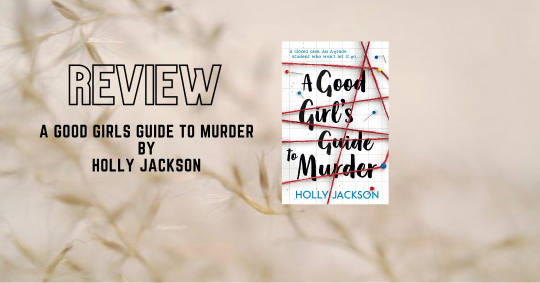 Review: A Good Girl’s Guide to Murder by Holly Jackson – Sarah in ...