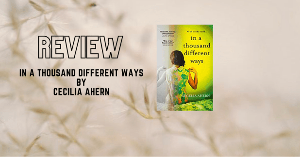 ARC Review: In a Thousand Different Ways by Cecile Ahern – Sarah in ...