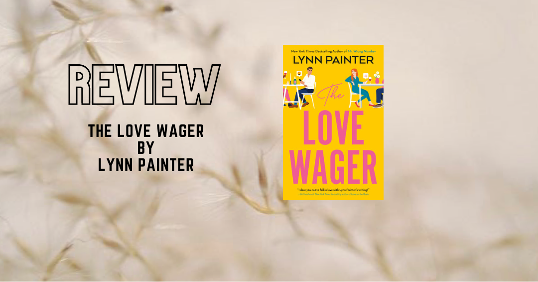 Readalong Review: The Love Wager by Lynn Painter – Sarah in Readerland